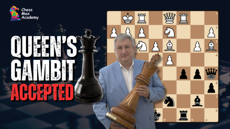 QUEEN’S GAMBIT ACCEPTED - Chess Max Academy
